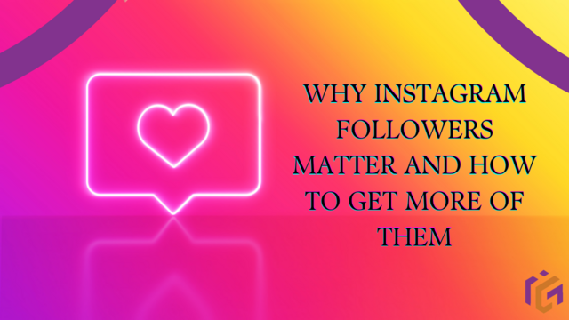 Why Instagram Followers Matter and How to Get More of Them: AN Solution